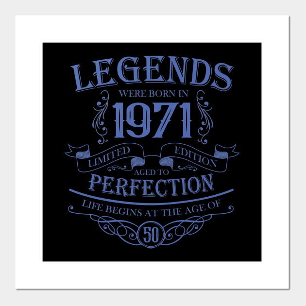 Legends Were Born In 1971 50th Birthday Sayings For Men And 50th Birthday Gift Idea Posters legends-were-born-in-1971-50th-birthday-sayings-for-men-and-50th-birthday-gift-idea-posters